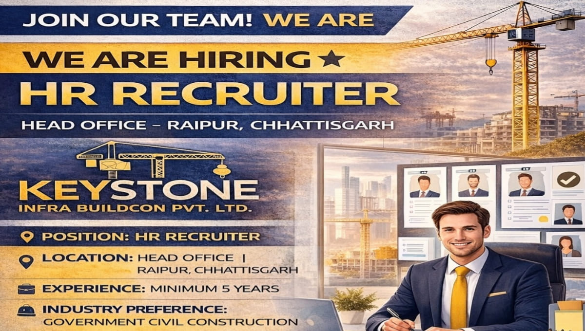 Keystone Infra Buildcon Pvt Ltd Hiring HR Recruiter in Raipur ...